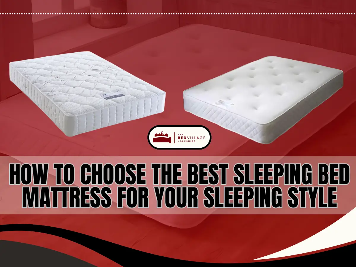 How to Pick the Best Sleeping Bed Mattress for Your Sleeping Style