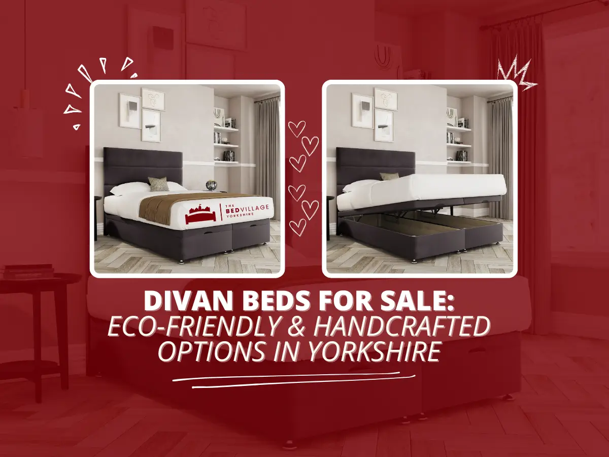 Eco-Friendly & Handcrafted: Yorkshire's Best Divan Beds for Sale in 2026